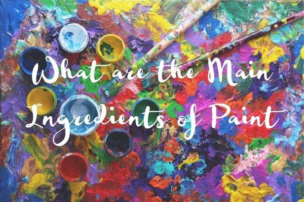 What are the Main Ingredients of Paint